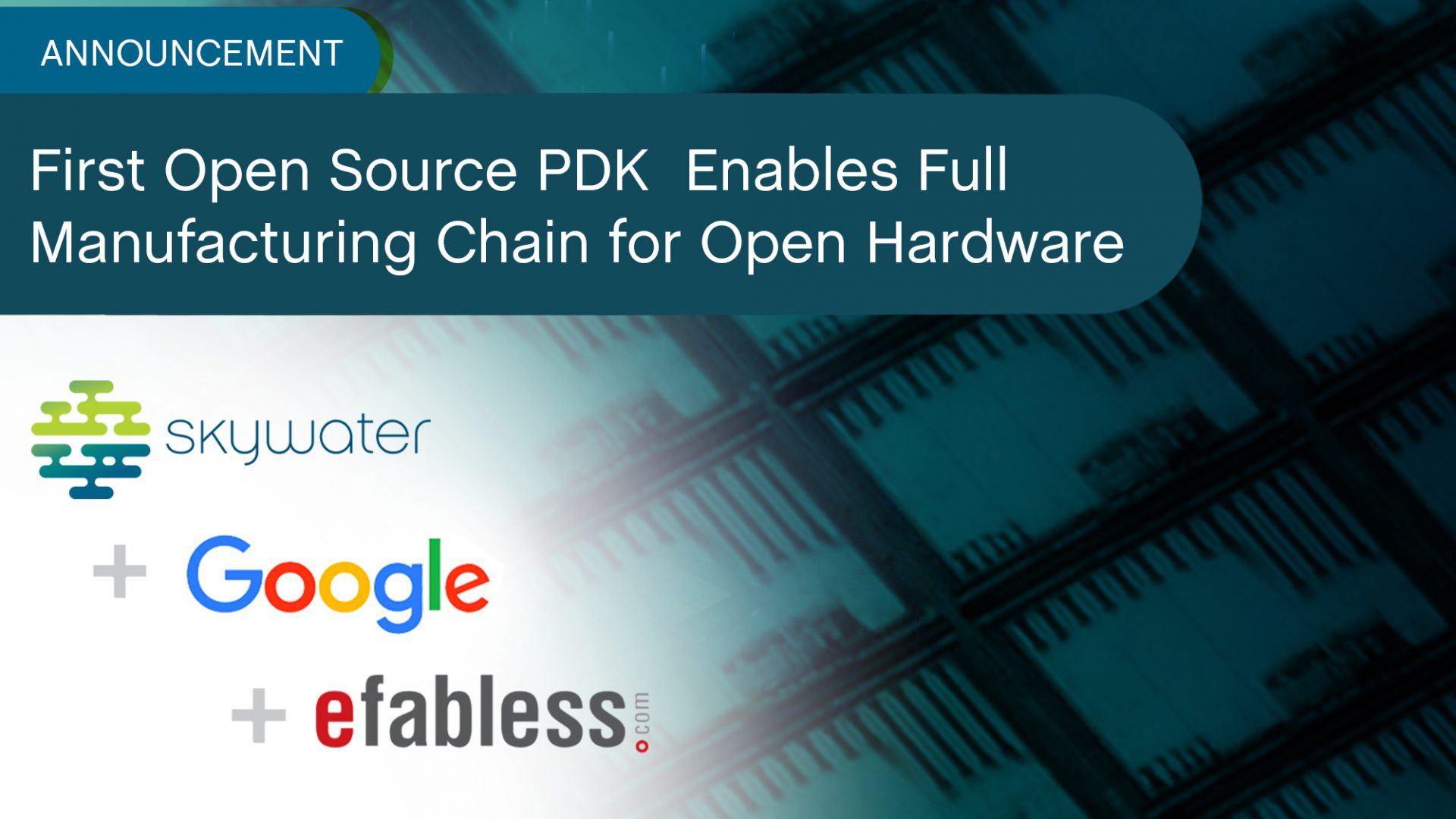 Google Partners with SkyWater and Efabless to Enable Open Source ...