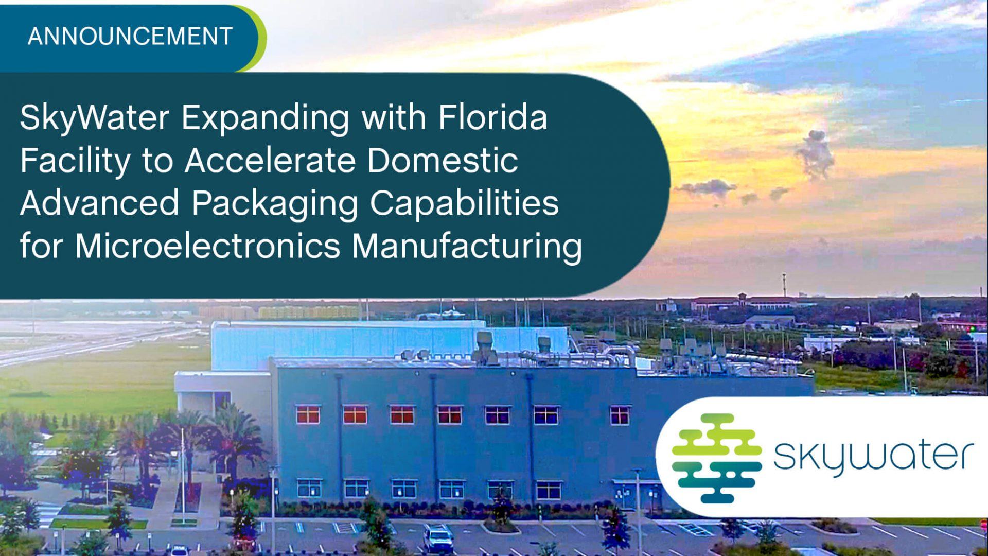 SkyWater Expanding with Florida Facility to Accelerate Domestic ...