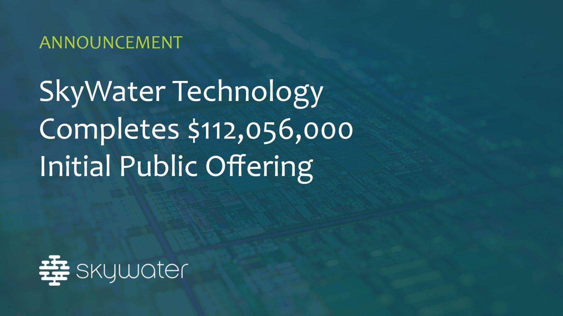SkyWater Technology Completes $112,056,000 Initial Public Offering ...