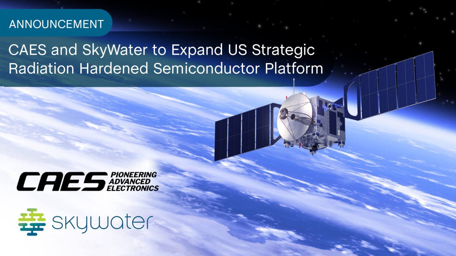 CAES and SkyWater to Expand US Strategic Radiation Hardened ...