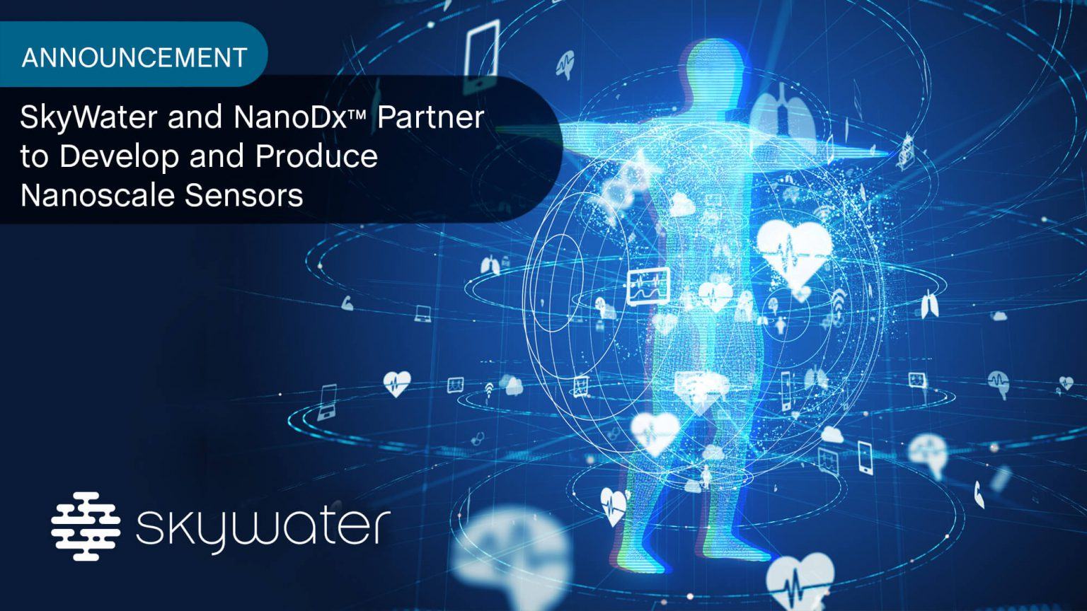 SkyWater and NanoDx™ Partner to Develop and Produce Nanoscale Sensors ...