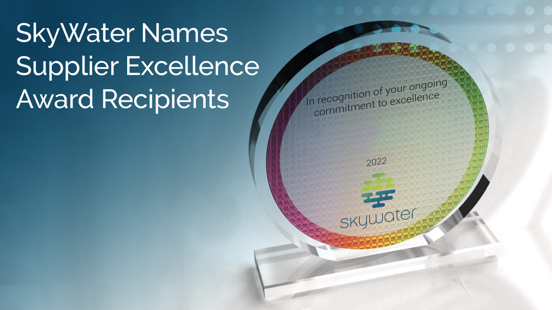 SkyWater Names Supplier Excellence Award Recipients - Skywater Technology