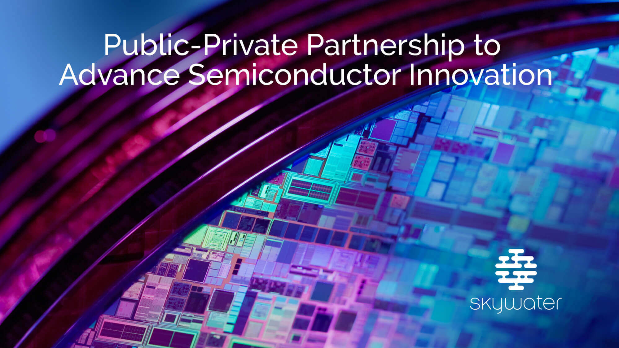 SkyWater to Provide Foundry Service for new NIST and Google Partnership ...