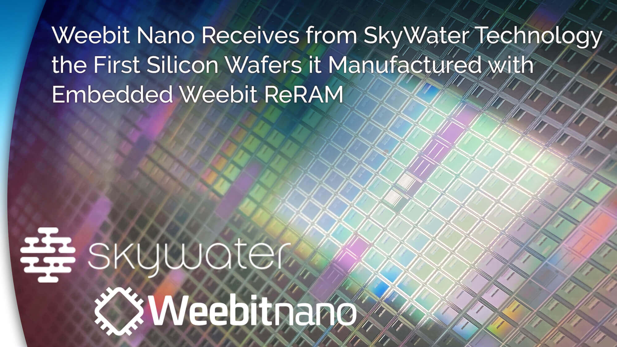 Weebit Nano Receives from SkyWater Technology the First Silicon Wafers it Manufactured with ...