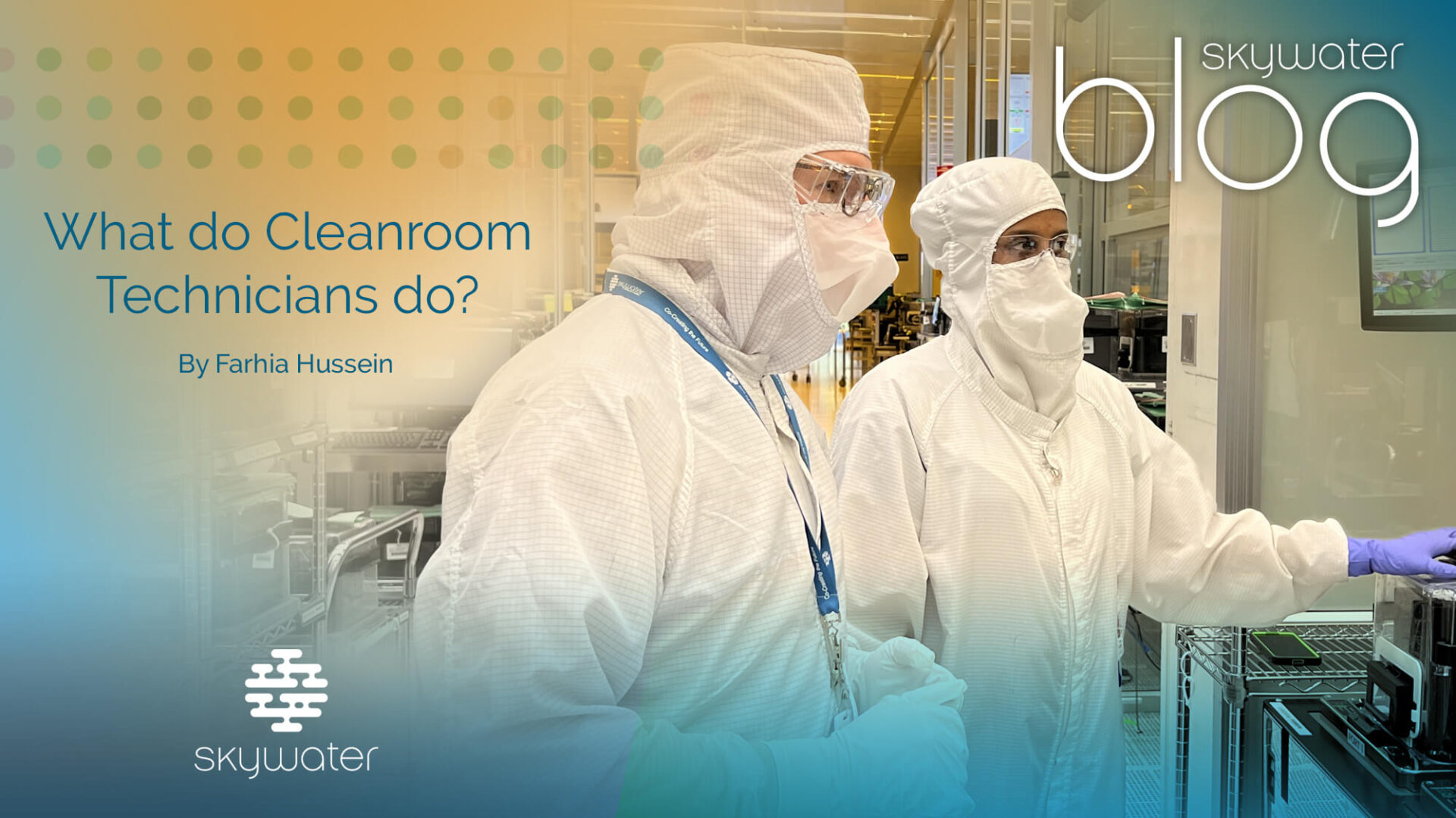 A Day in the Life of a Cleanroom Technician - Skywater Technology