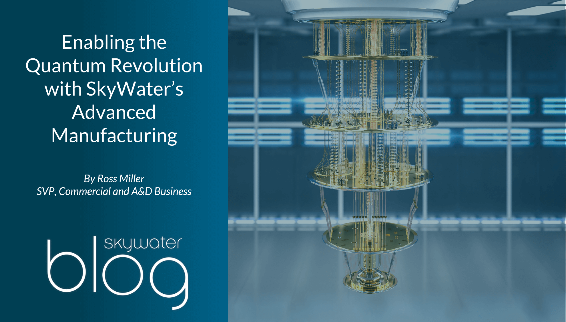 Enabling the Quantum Revolution with SkyWater’s Advanced Manufacturing ...