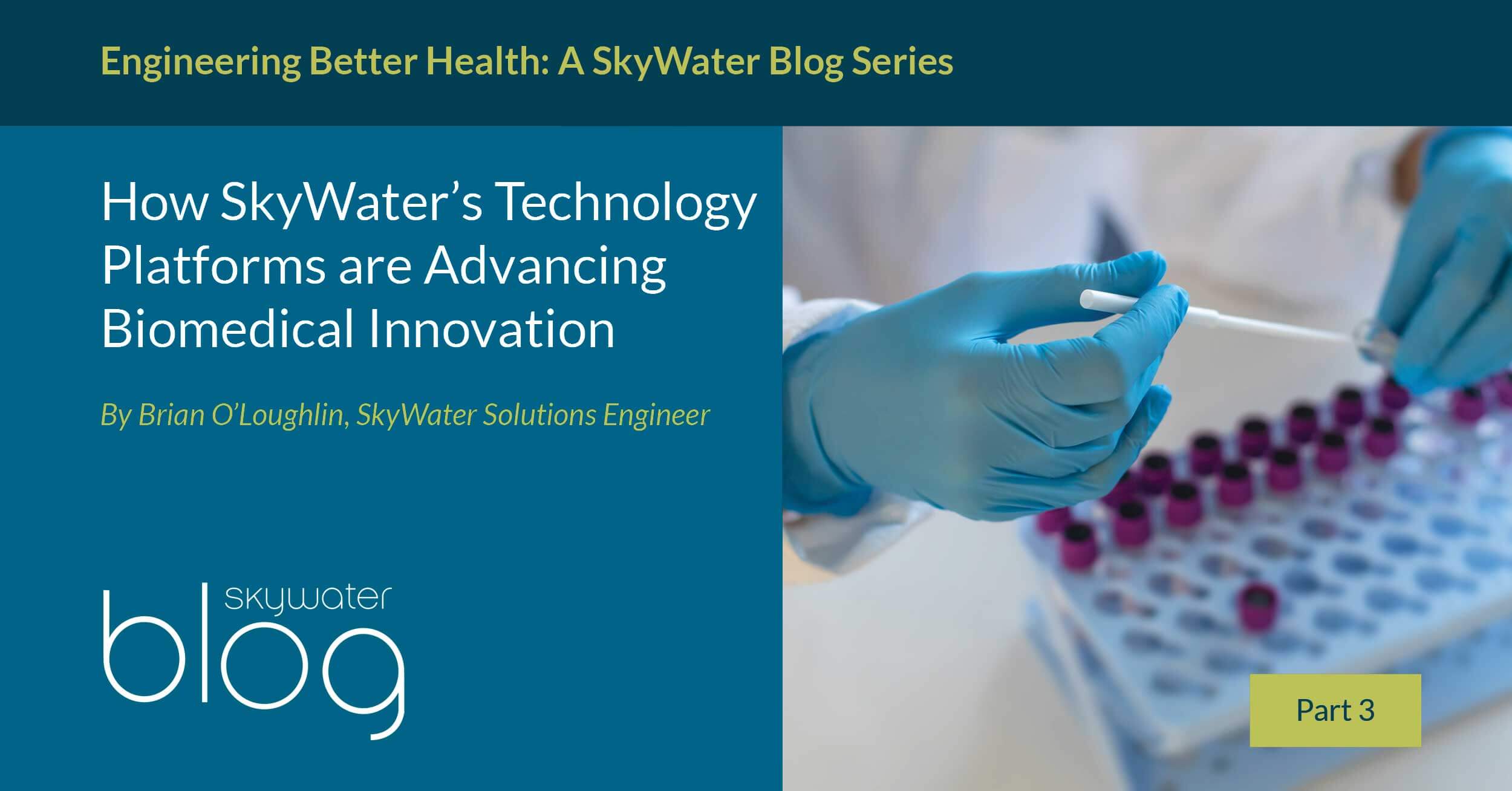 How SkyWater's Technology Platforms are Advancing Biomedical Innovation - Skywater Technology