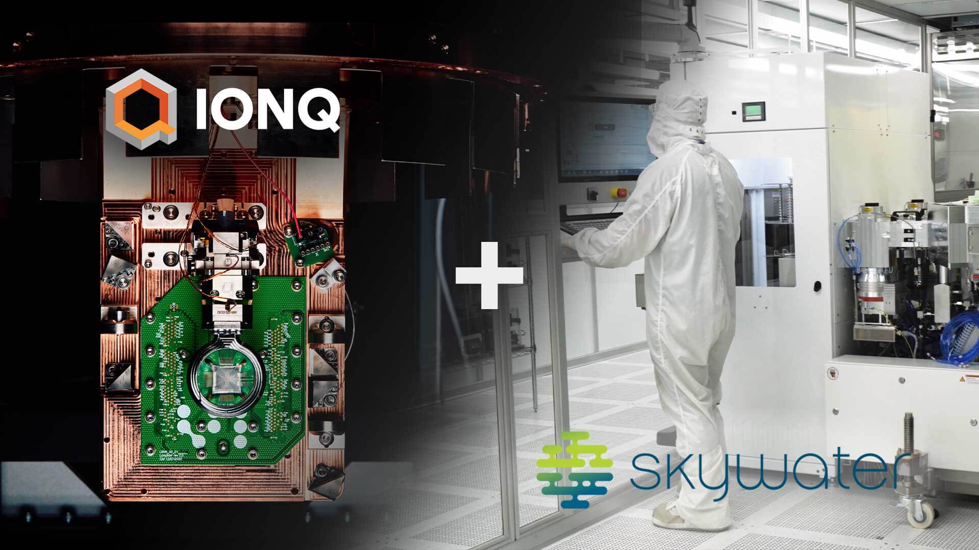 IonQ to Acquire SkyWater Technology, Creating the Only Vertically Integrated Full-Stack Quantum ...